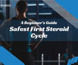 What is the Safest First Steroid Cycle? | Bio Genetics USA